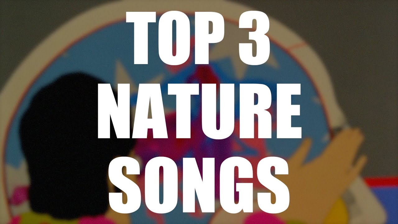 TOP 3 - SONGS ABOUT NATURE - YouTube