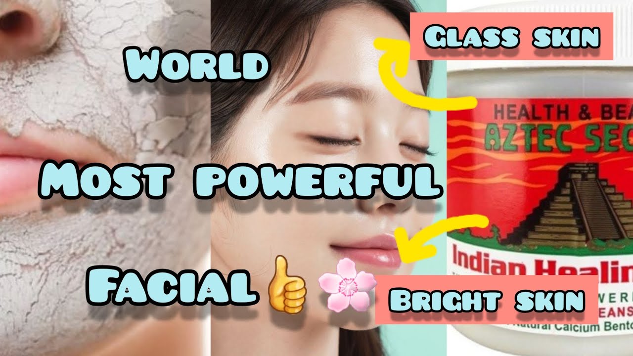 WORLD MOST POWERFUL FACIAL||AZTEC CLAY MASK||GLASS SKIN - YouTube