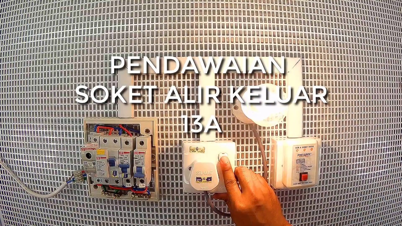 Pendawaian Soket Alir Keluar 13A Litar Jejari (Radial) Plug Socket ...