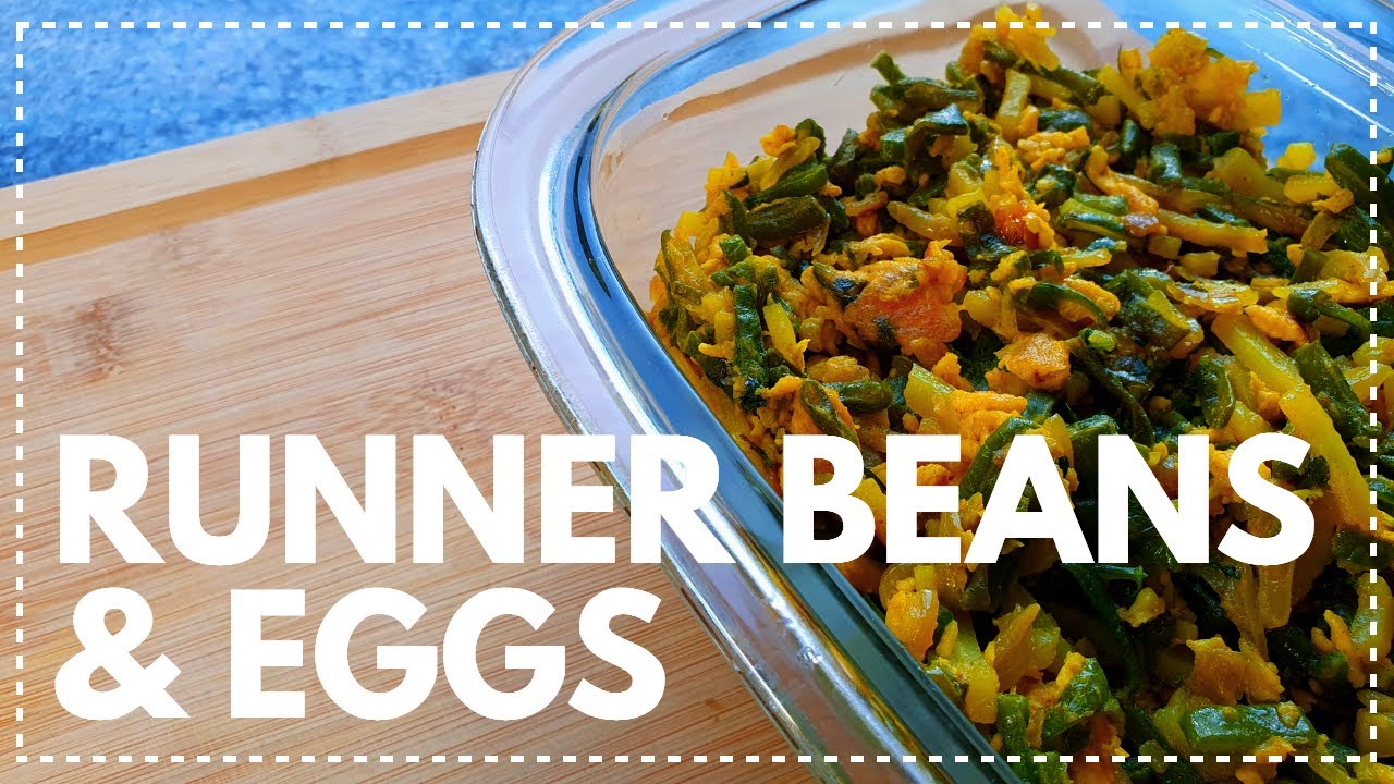 Delicious Runner Beans and Eggs Recipe In 20 Minutes | Vegetarian ...