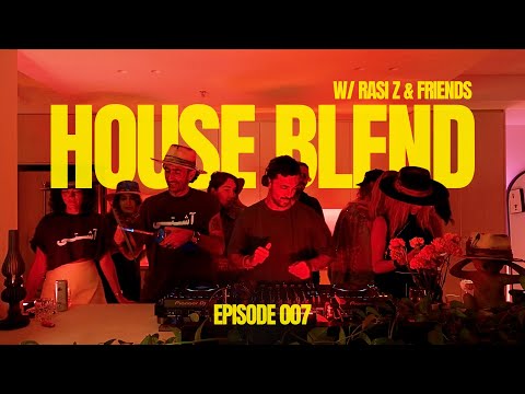 HOUSE BLEND W/ RASI Z & Friends 007 (Tech House, Deep House, Melodic House)