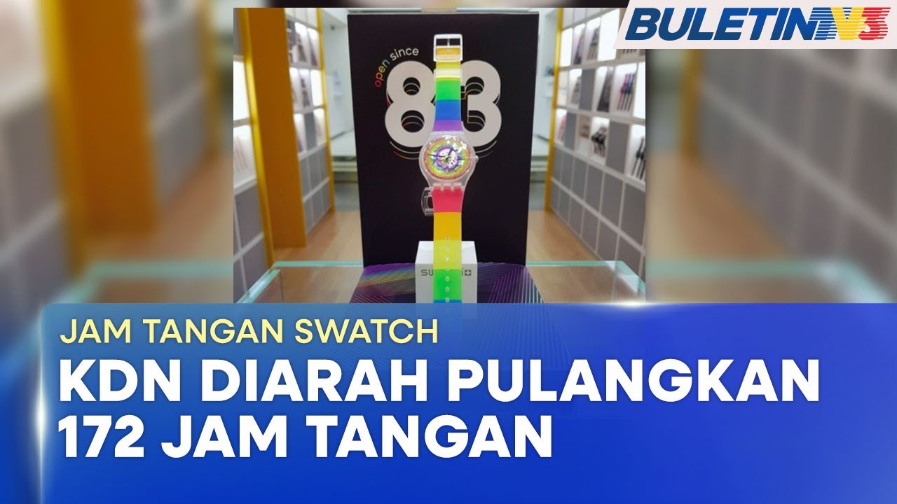 MAHKAMAH | KDN Diarah Pulangkan 172 Jam Tangan Swatch - YouTube