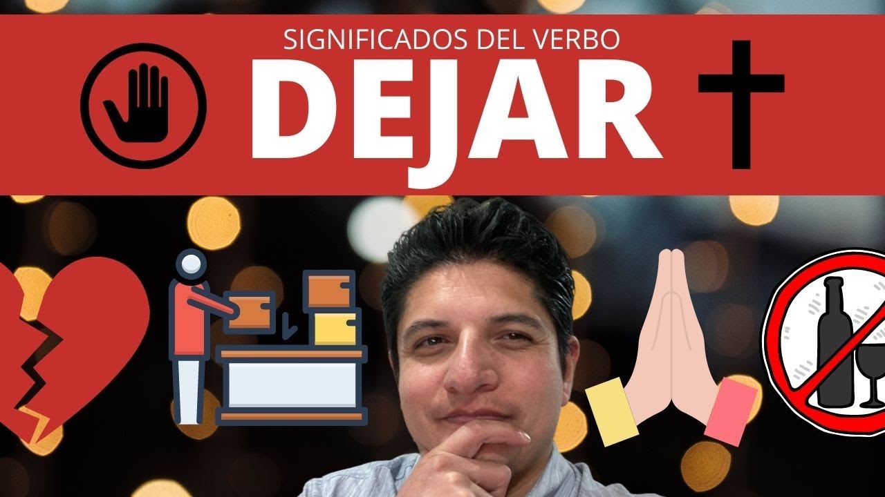 ¿Cómo usar el verbo "dejar"? - Aprende Español con Juan Carlos 🤏 🙏 💔 🤨 ...