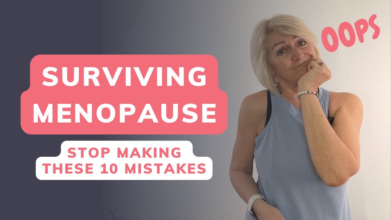Surviving Menopause: Stop making these 10 mistakes - YouTube