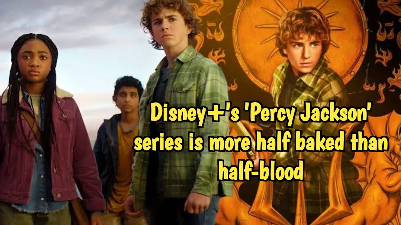 Disney+'s 'Percy Jackson' series is more half baked than half-blood ...