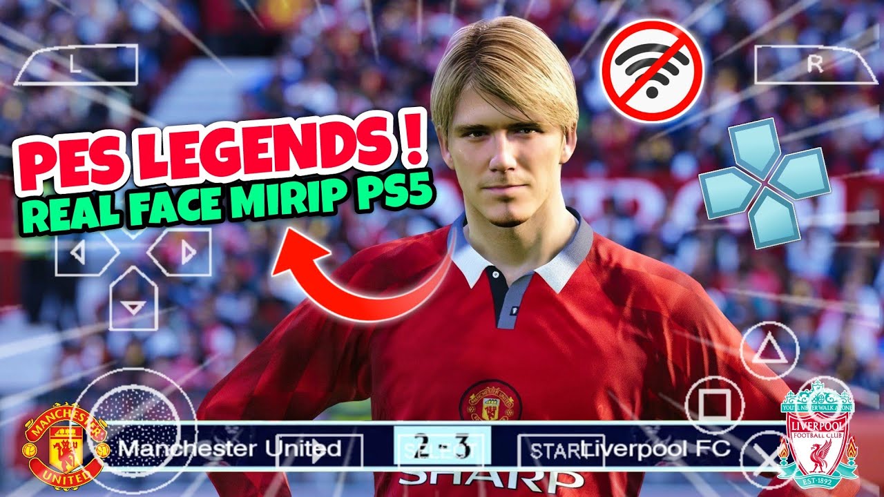 NOSTALGIA ! PES LEGENDS EDITION PPSSPP FULL UPDATE REAL FACE KAMERA PS5 ...