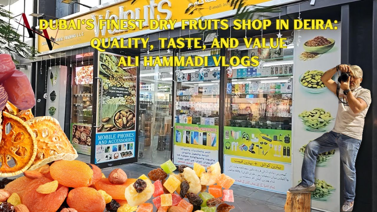Dubai's Finest Dry Fruits Shop in Deira: Quality, Taste, and Value Ali ...