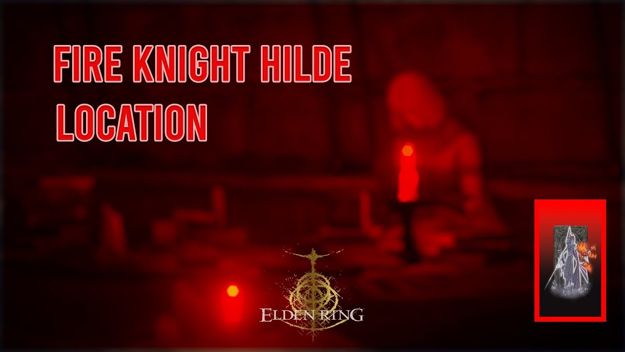 Fire Knight Hilde location | Elden Ring Shadow of the Erdtree _ الدن ...
