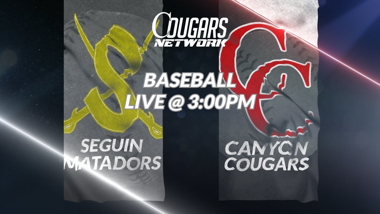 2023 Cougar Baseball - Seguin Matadors vs Canyon Cougars - YouTube