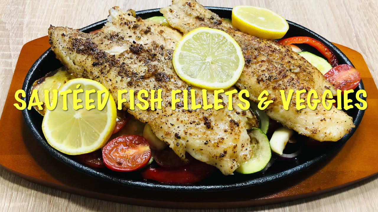 Sautéed Fish Fillets & Veggies | Restaurant Style Pan Fried Fish Recipe ...