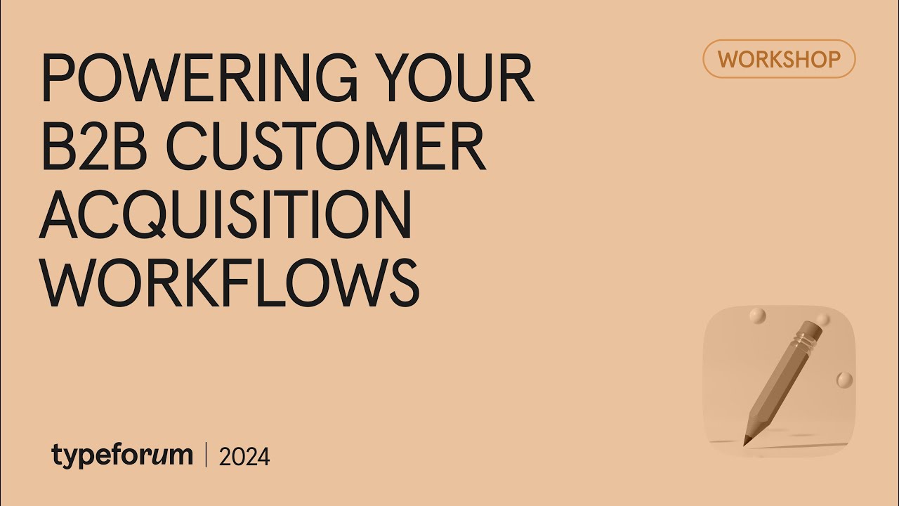 Powering your B2B customer acquisition workflows | Typeforum 2024 - YouTube