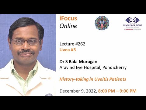 Lecture#262, Uvea #3 , Dr S Bala Murugan Speaks on "History-taking in Uveitis", Friday, Dec 9, 8 ...