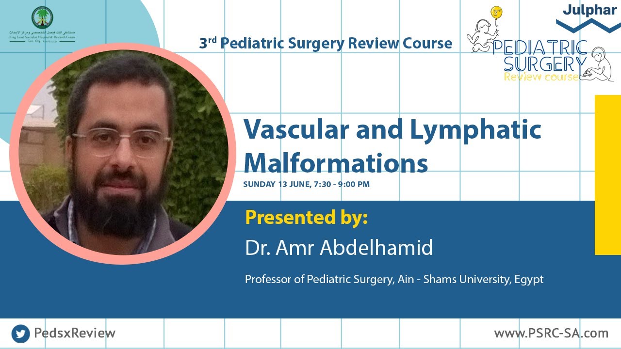 Vascular and Lymphatic Malformation | Dr. Amr Abdelhamid | 3rd Pediatric Surgery Review Course ...