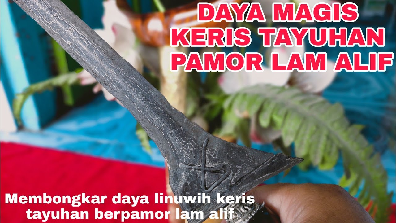DAYA MAGIS KERIS TAYUHAN PAMOR LAM ALIF - YouTube