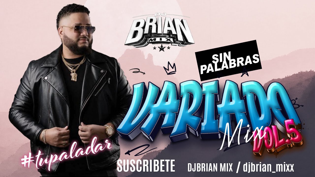 MIX VARIADO VOL 5 DJ BRIAN MIX #TUPALADAR2.0 ( ENERO 18 2024 ) DJ BRIAN ...