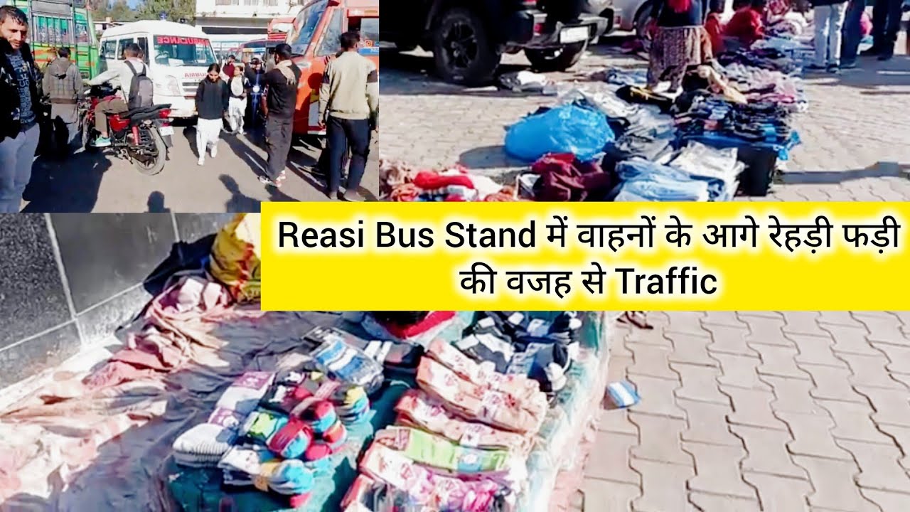 Reasi Bus Stand में वाहनों के आगे रेहड़ी फड़ी की वजह से Traffic || JK ...