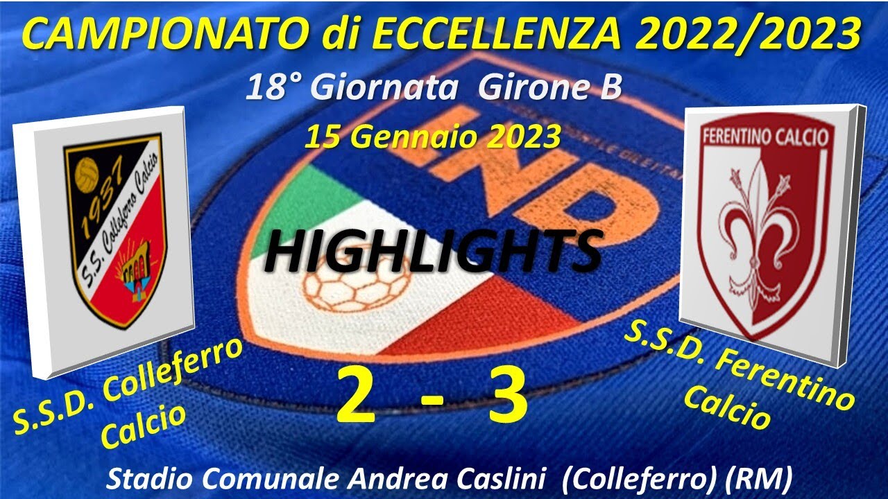 Highlights 18°Giornata Campionato di Eccellenza Gir. B(SSD Colleferro ...