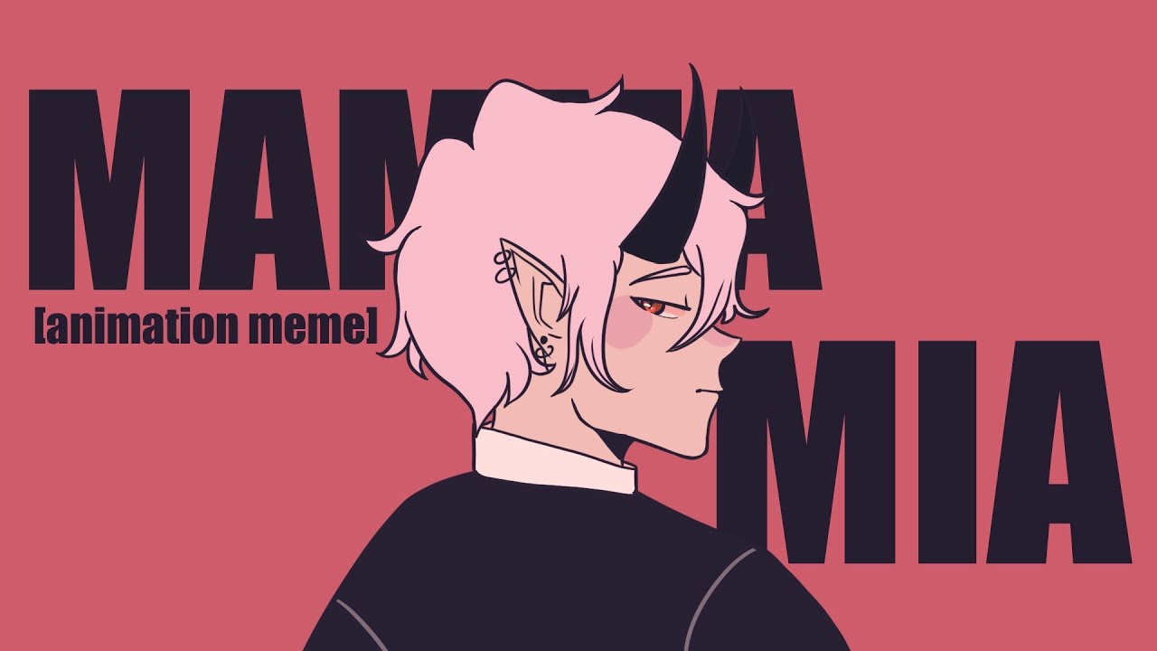 Mamma Mia Animation Meme Youtube