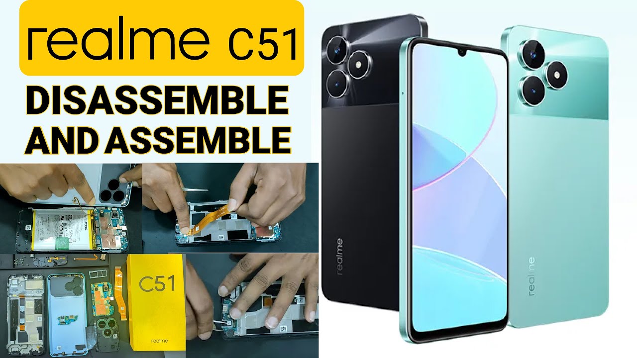 Realme C51 Teardown Assembly and Disassembly, Realme C51 খোলা ও ফিটিং ...
