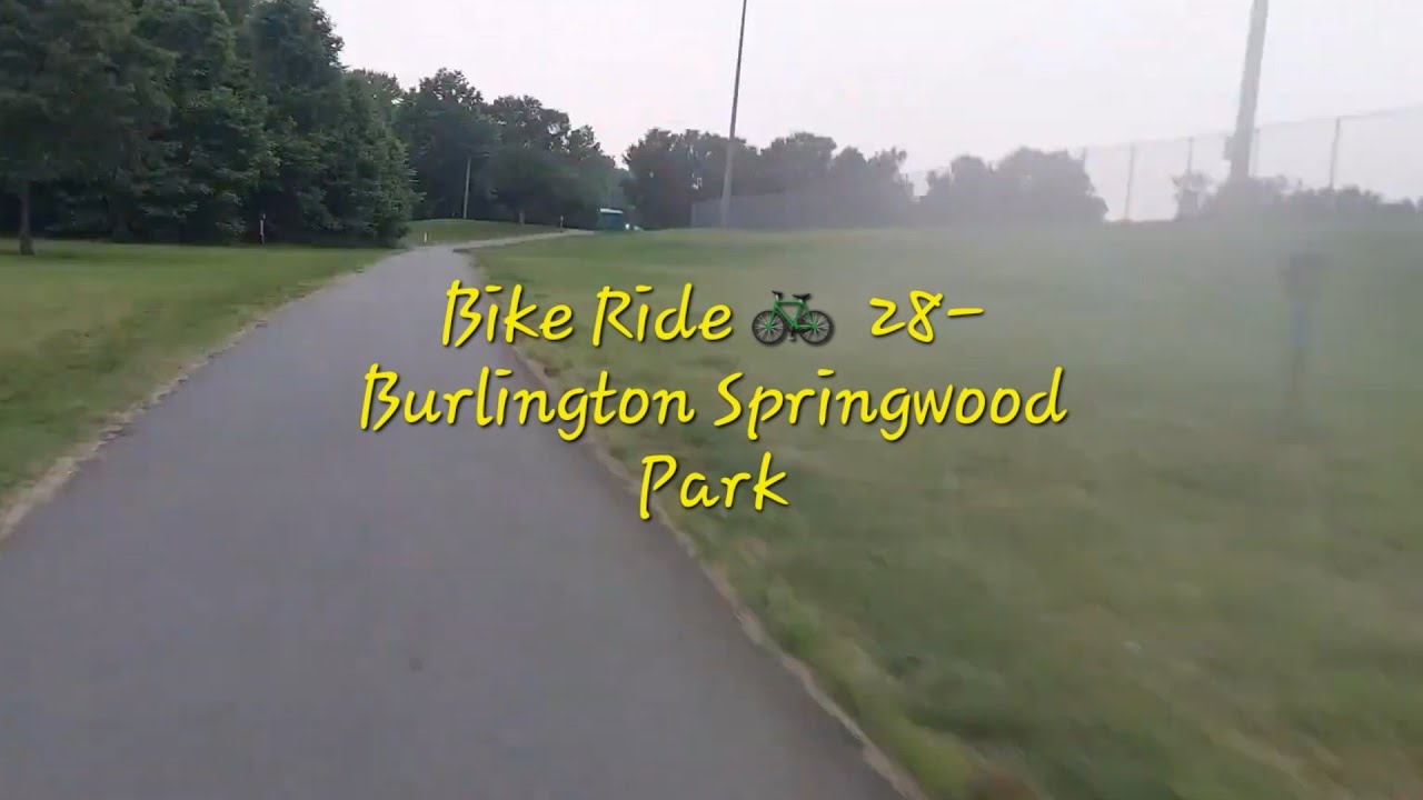 Bike Ride 🚲 28- Burlington Springwood Park - YouTube