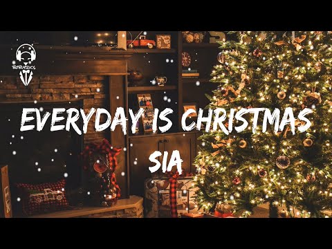 Sia - Everyday Is Christmas ( Lyrics Video )