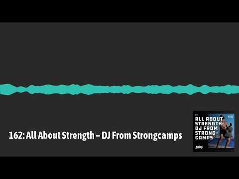 162: All About Strength – DJ From Strongcamps | Jungle Brothers