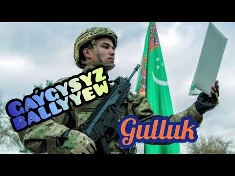 Gaýgysyz Ballyýew ~ Gulluk Barada 🎶