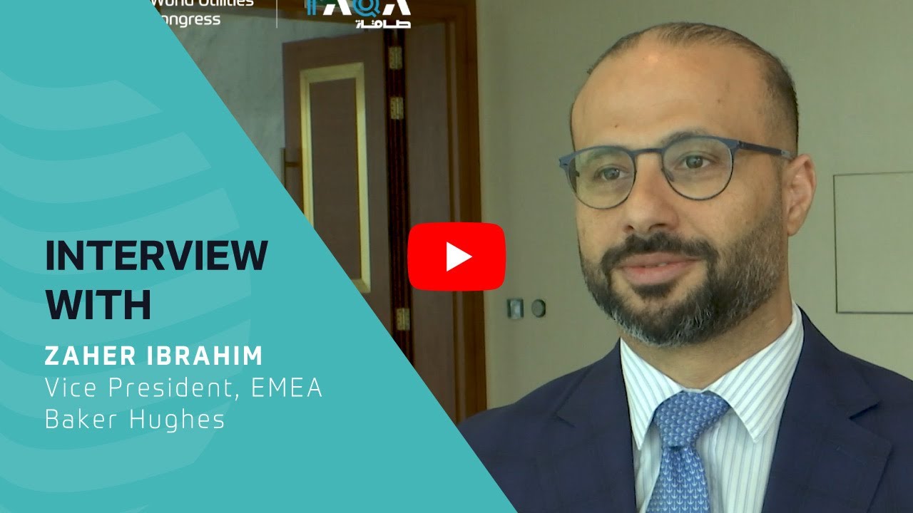Interview with Zaher Ibrahim, Vice President EMEA at Baker Hughes - YouTube