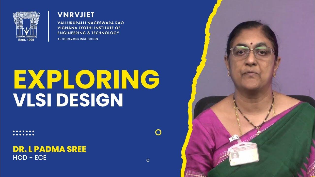 Exploring VLSI Design: The Future of Electronics || VNRVJIET || Hyderabad. - YouTube