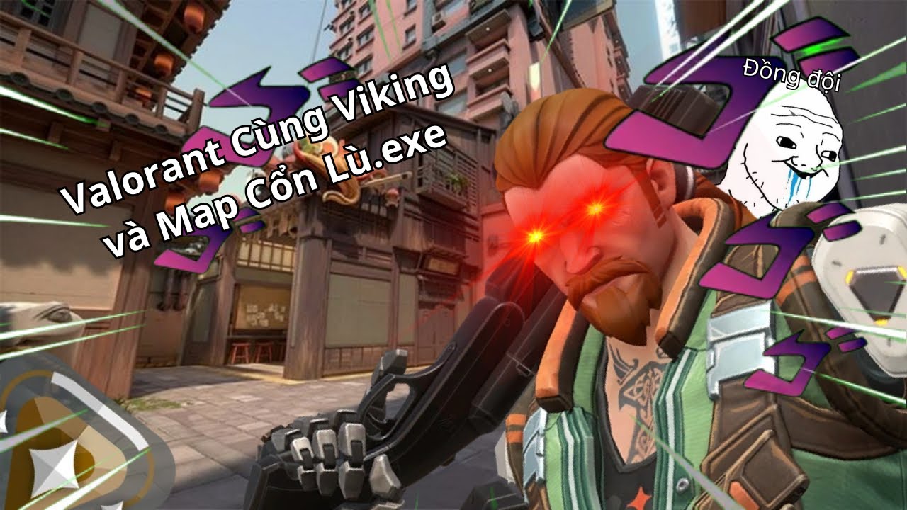 VALORANT Cùng Viking Và Map Cổn Lù.exe - YouTube