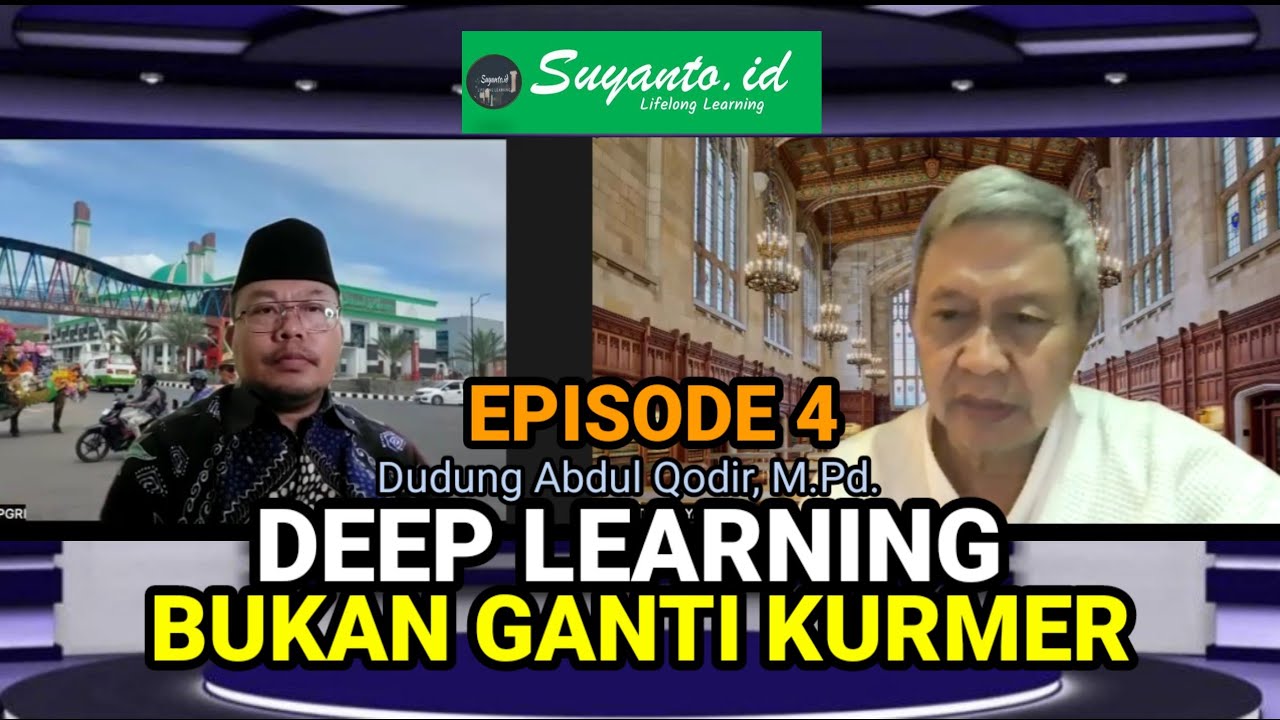 Dudung A. Qodir, M.Pd.: Deep Learning dan Kurmer-Eps.4@Suyantoid - YouTube