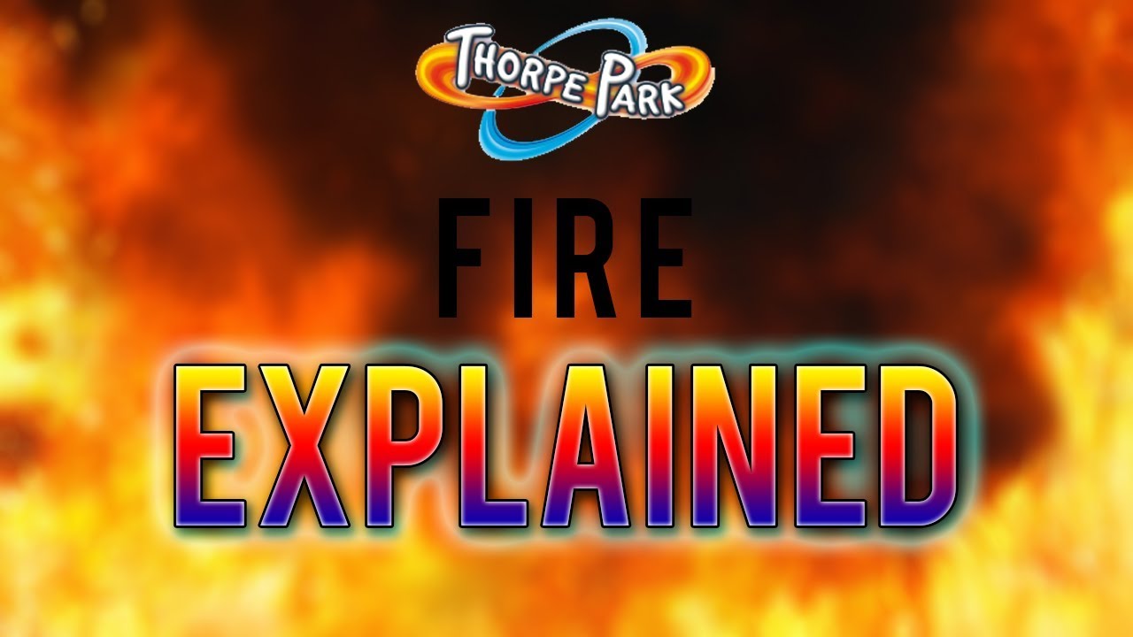 Thorpe Park Fire 2000 Explained - YouTube