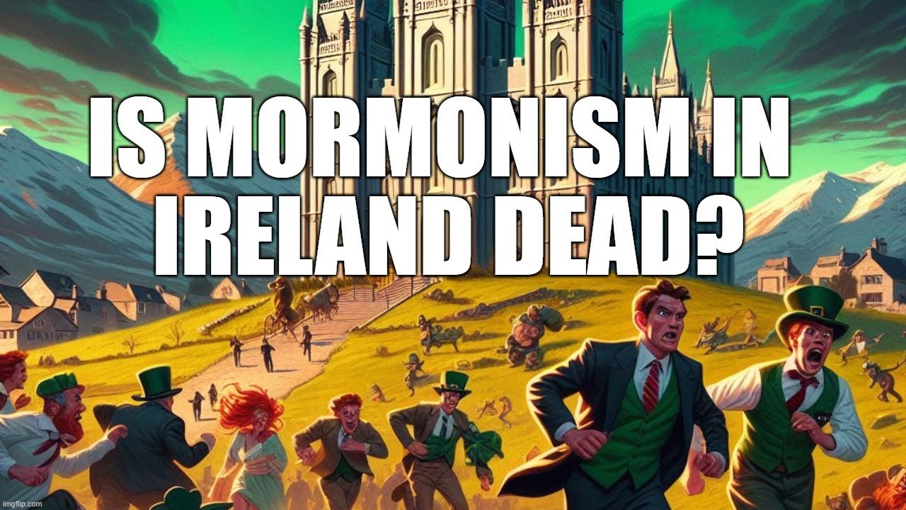The Emerald Isle and the Church of Jesus Christ of Latter-day Saints ...