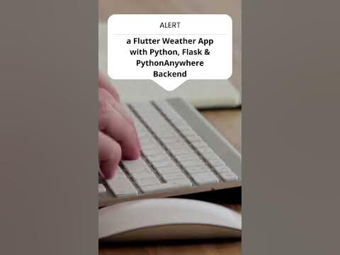 A Flutter Weather App with Python, Flask & PythonAnywhere Backend #flutter #coding #backend # ...