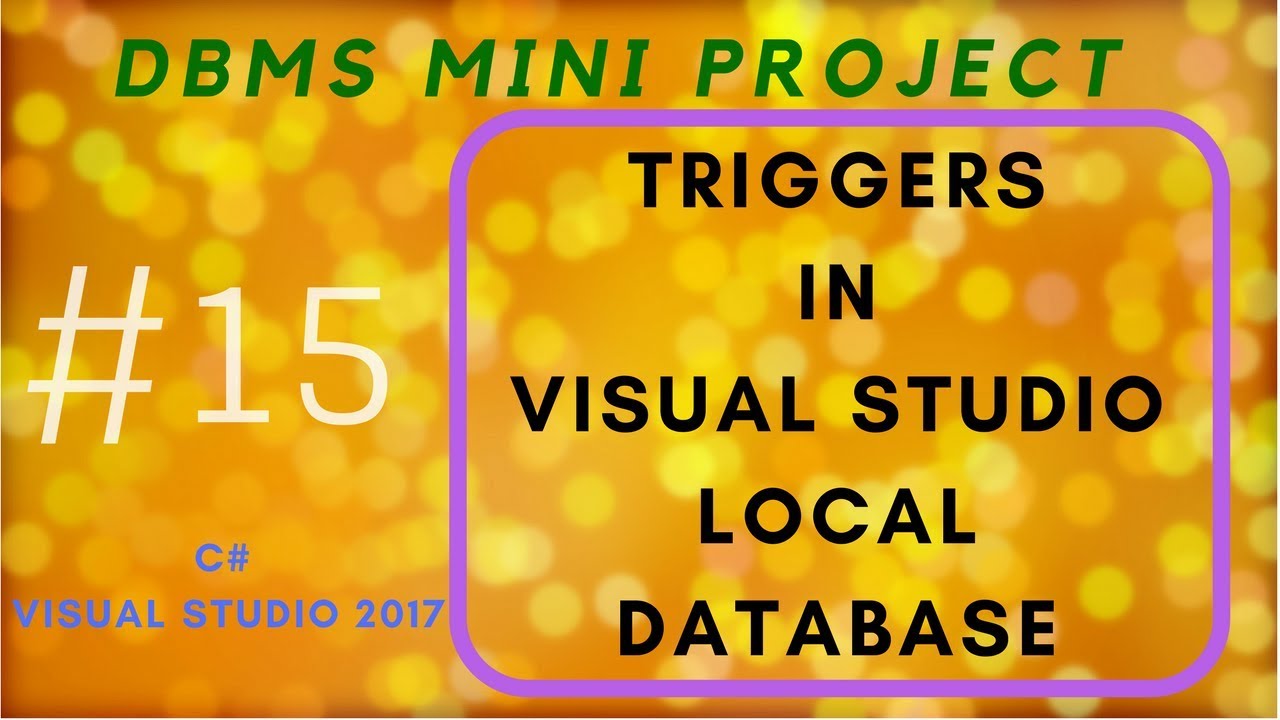 DBMS Mini Project Part 15 Triggers In Visual Studio Local Database DBMS Mini Project Part 15 Triggers In Visual Studio Local Database