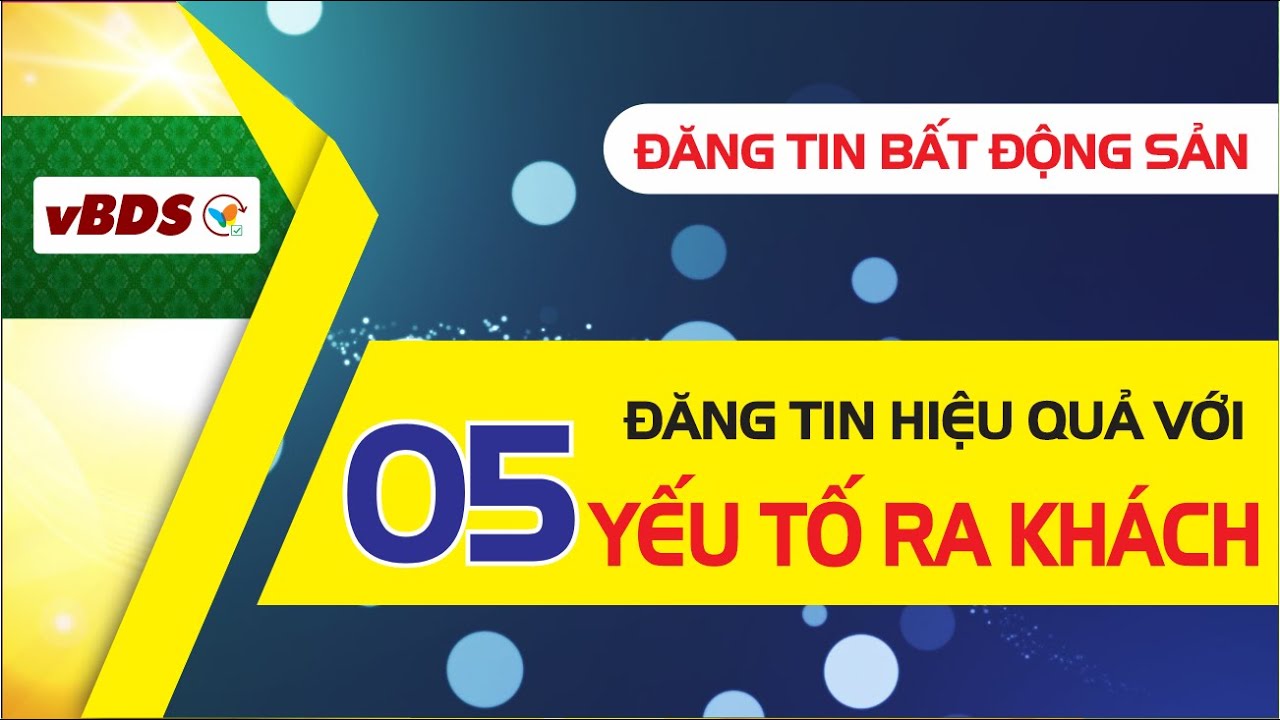 Yếu tố Giúp Nhiều Khách Bất Động Sản khi đăng tin | vBDS - YouTube