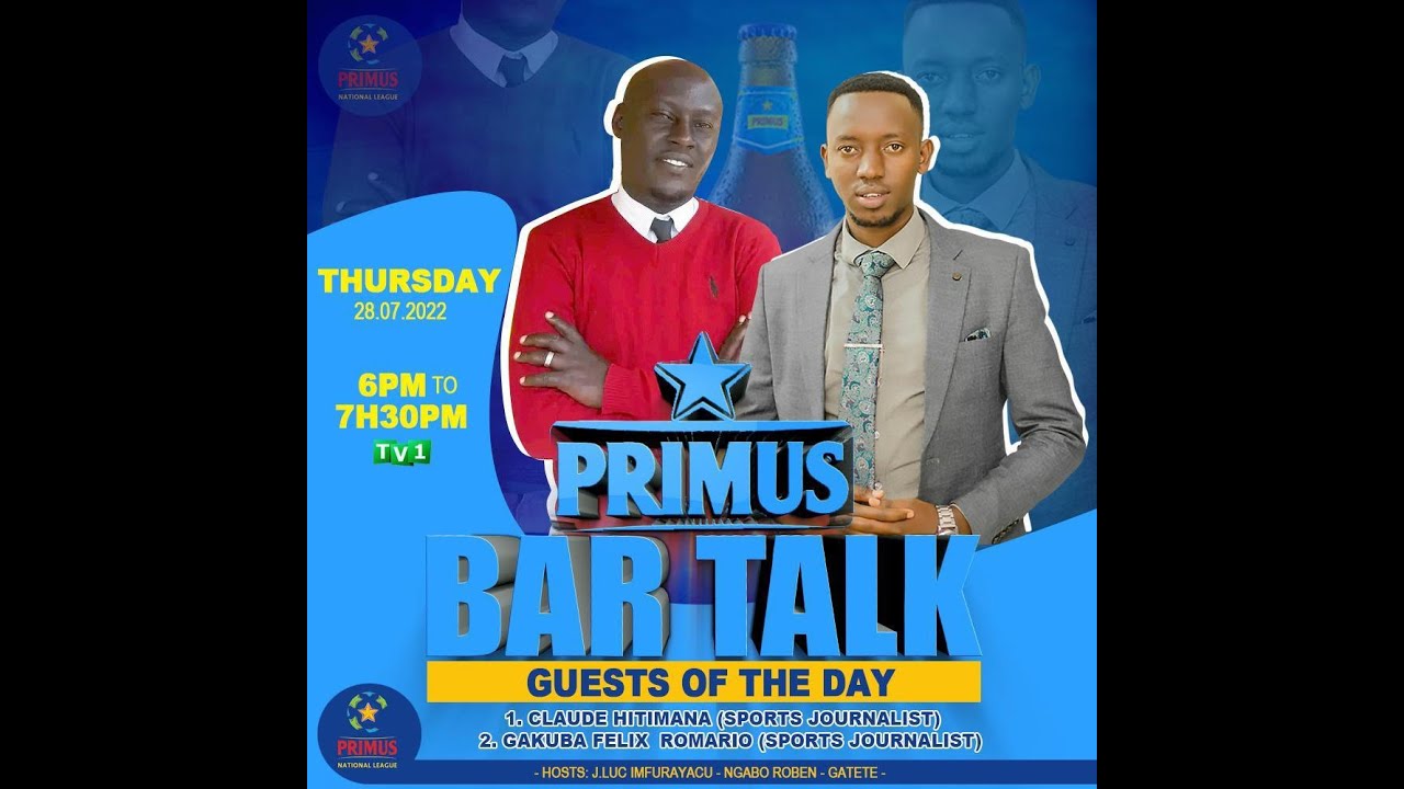 PRIMUS BAR TALK: ICYO KWITEGA KU BATOZA BASHYA MU MAKIPE YA PRIMUS ...
