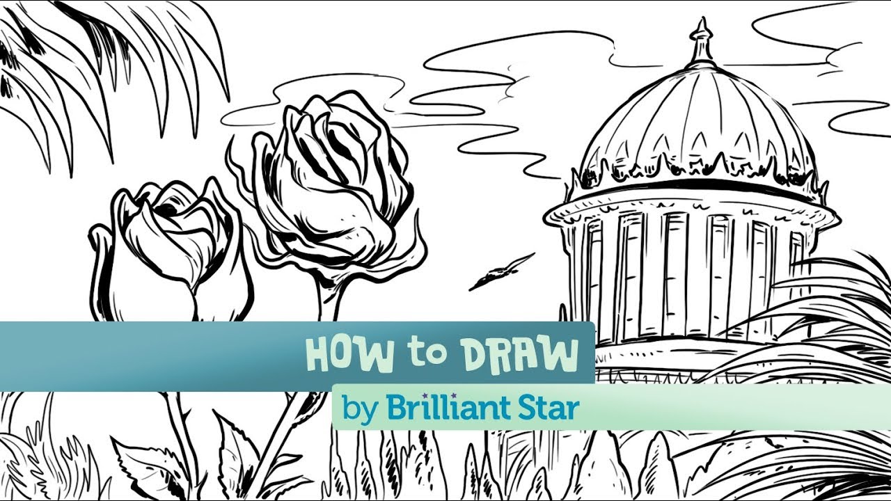 How to Draw Shrine of the Báb with Roses: Episode 20: A Brilliant Star ...