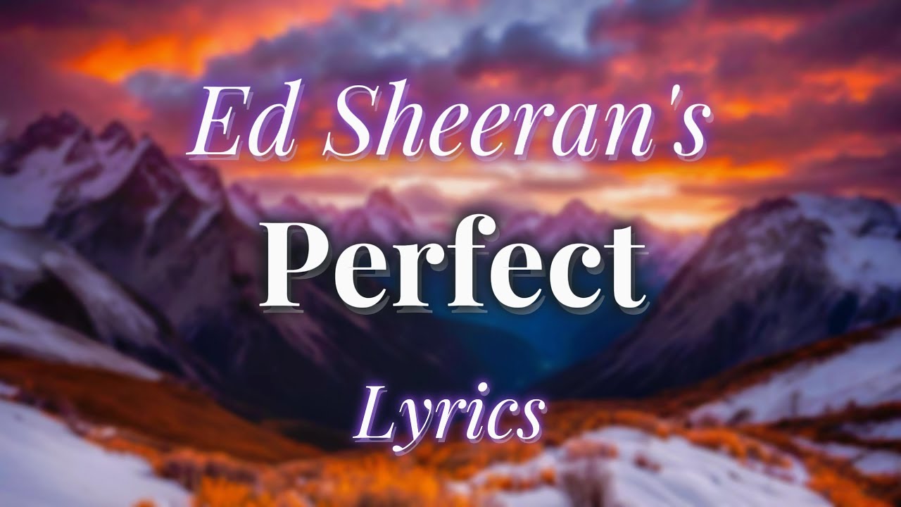 Ed Sheeran - Perfect Lyrics Video - YouTube