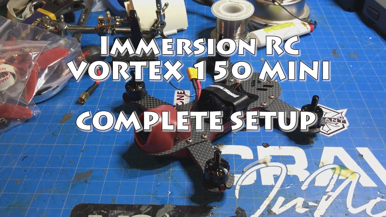 Immersion RC Vortex 150 Mini Complete Setup Guide and Review - YouTube