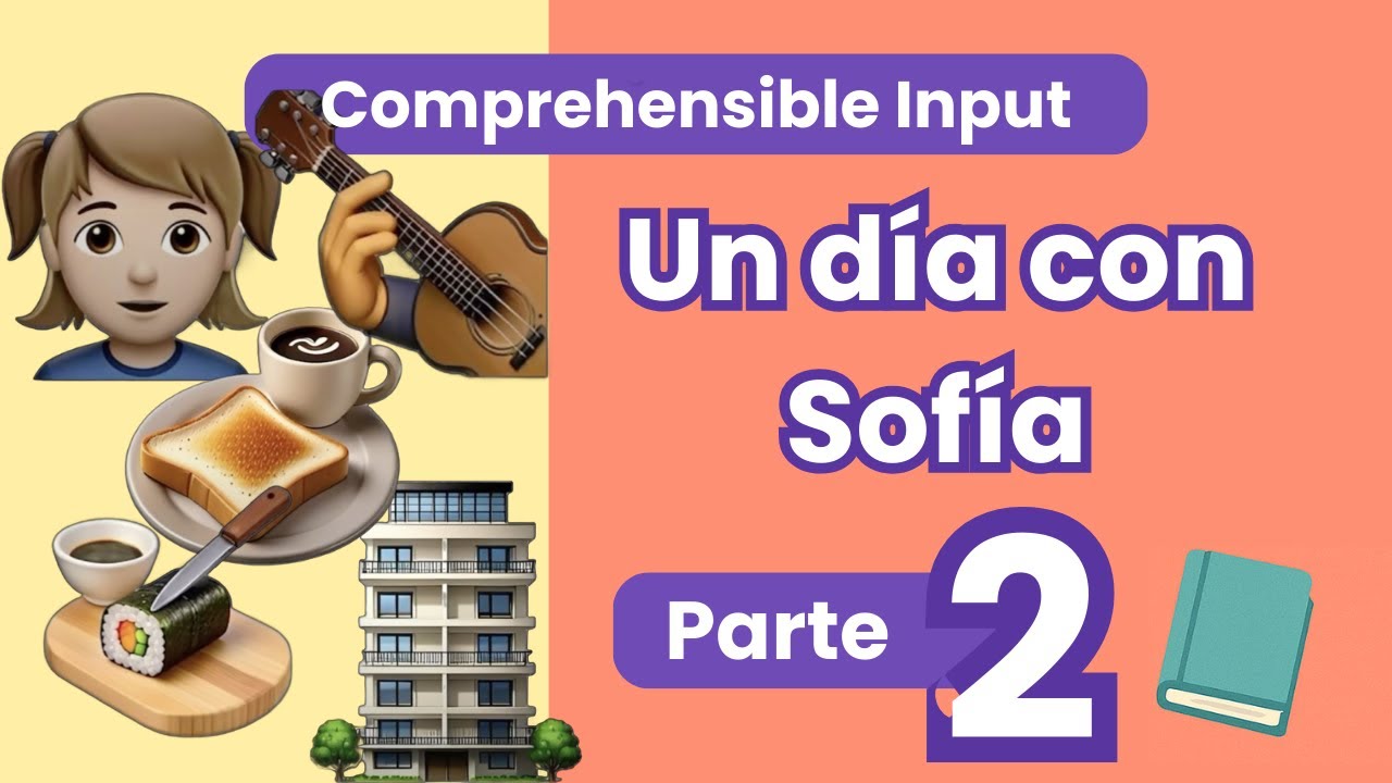 Spanish Comprehensible Input (A1) - A day with Sofía | Part 2 - YouTube