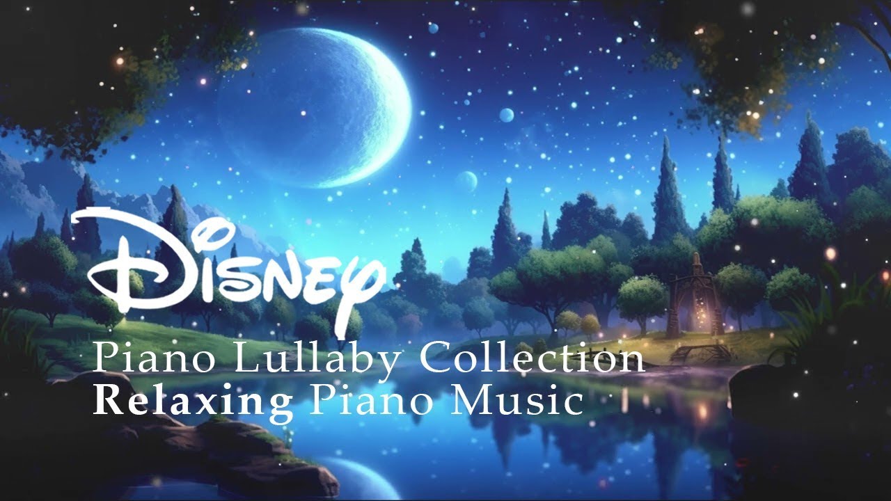 Sweet Dreams With Disney Piano Lullabies The Perfect Musical Companion ...
