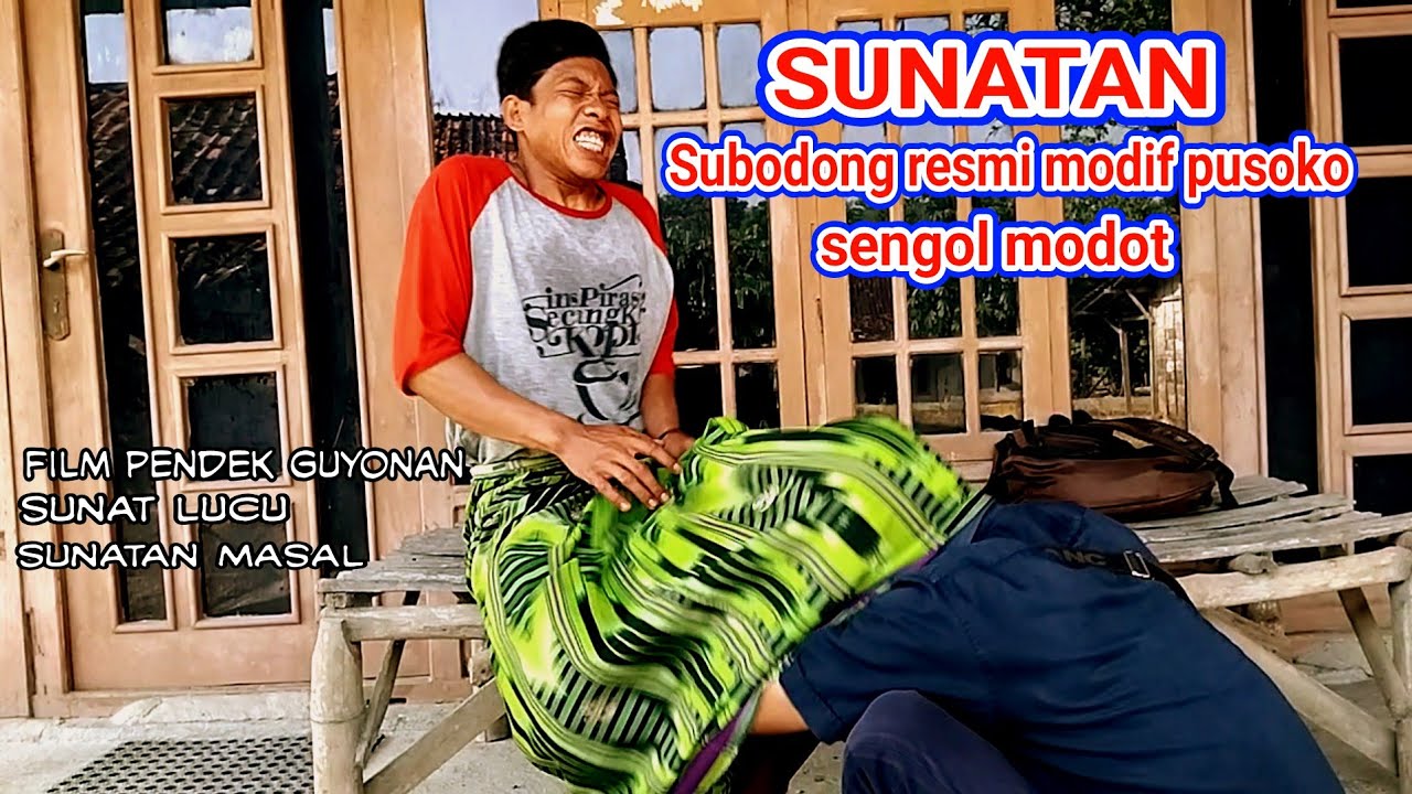 SUNATAN # Pusoko subodong di sunat model rudalnya yongky film pendek ...