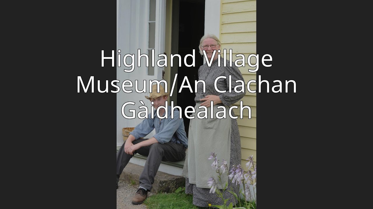 Highland Village Museum/An Clachan Gàidhealach - YouTube
