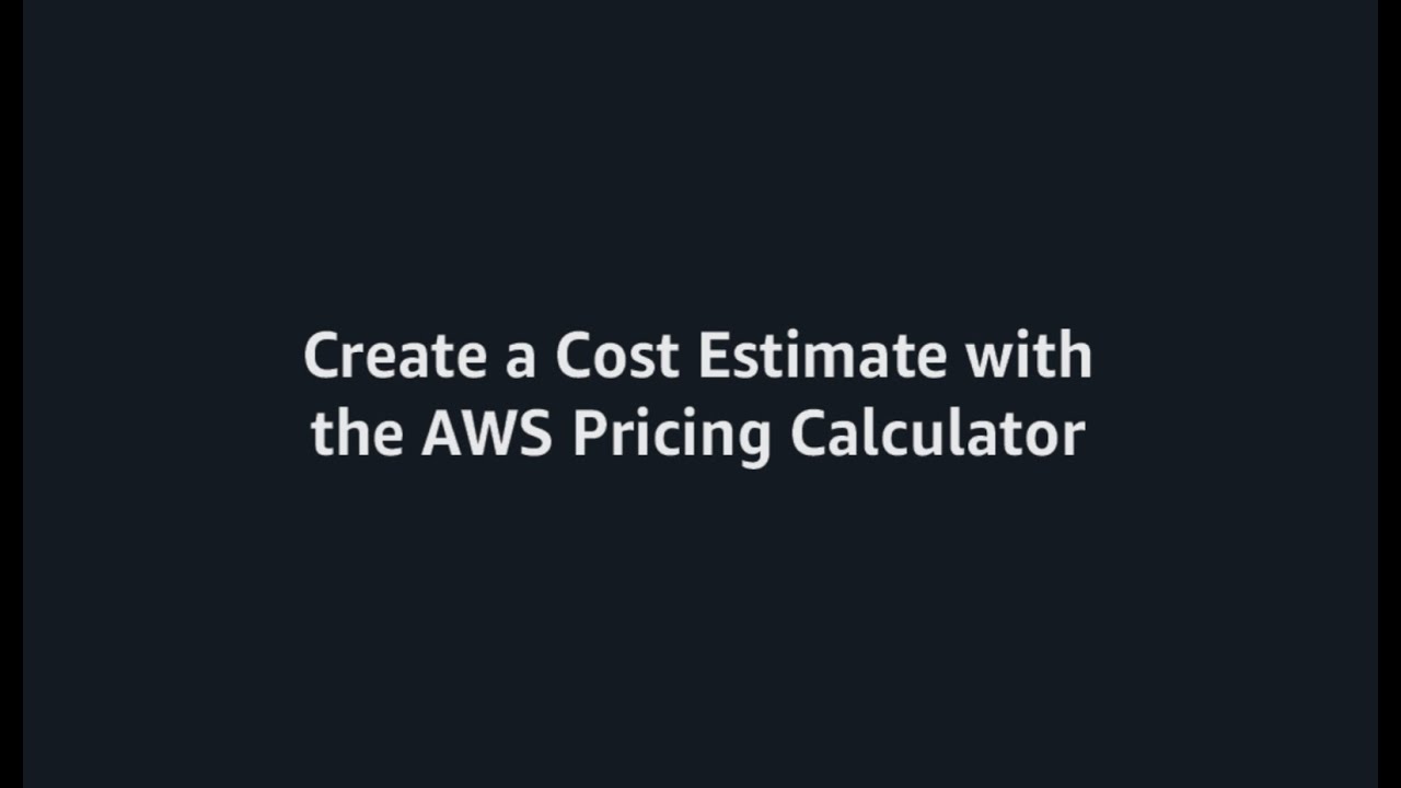 Create a Cost Estimate with the AWS Pricing Calculator - YouTube