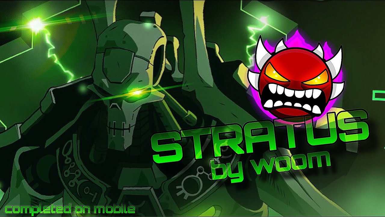 [Mobile] STRATUS 100% by Woom (LEGENDARY extreme demon) - Geometry Dash ...