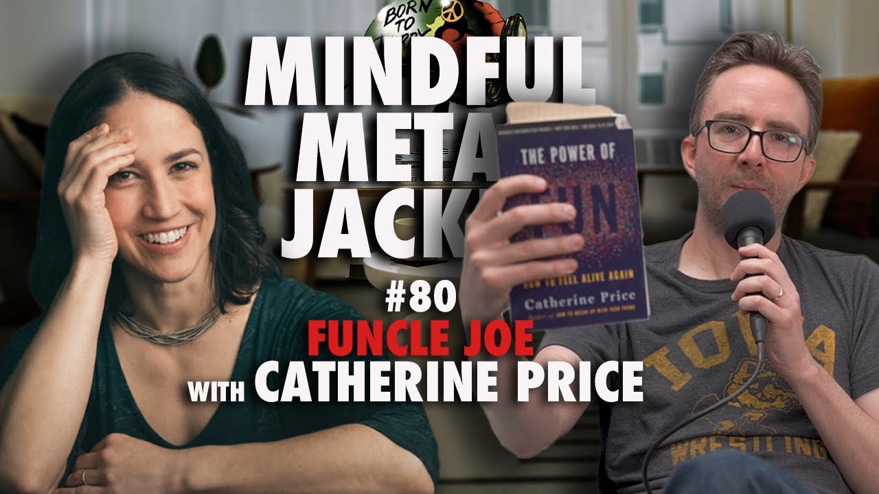 Funcle Joe - Mindful Metal Jacket #80 - Catherine Price - YouTube