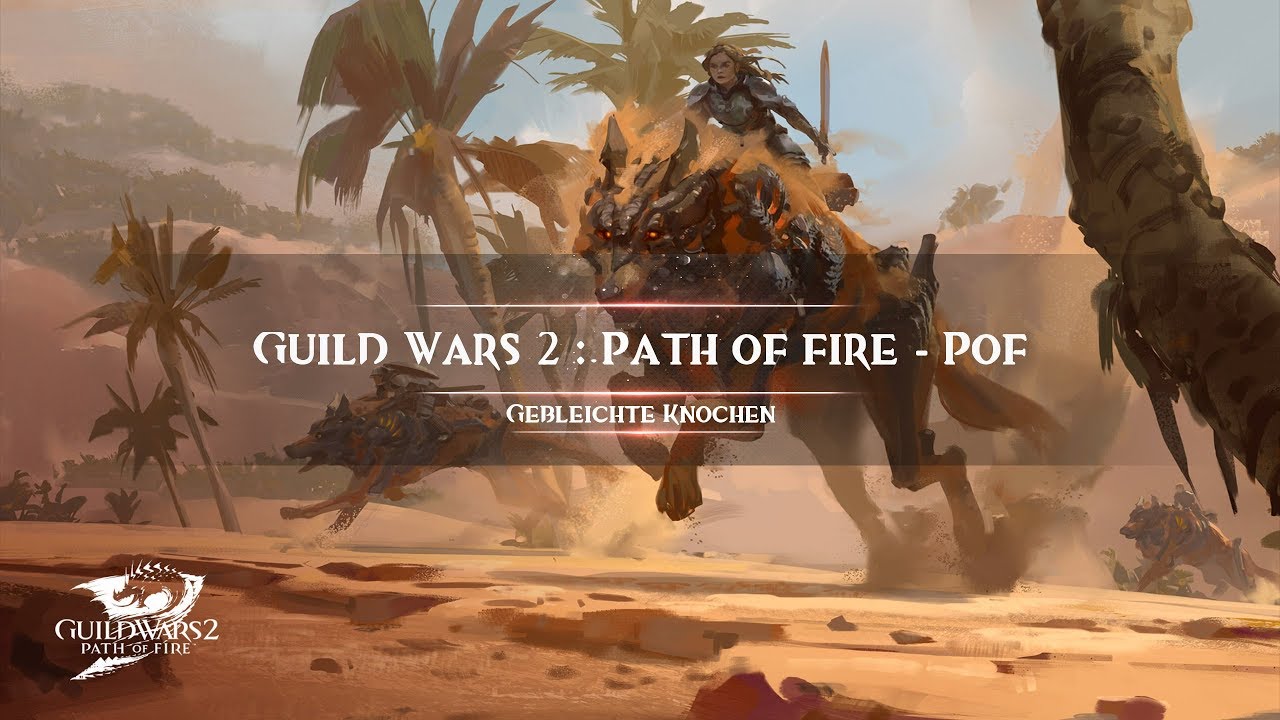 Guild Wars 2 : Path of Fire - PoF : Gebleichte Knochen - YouTube