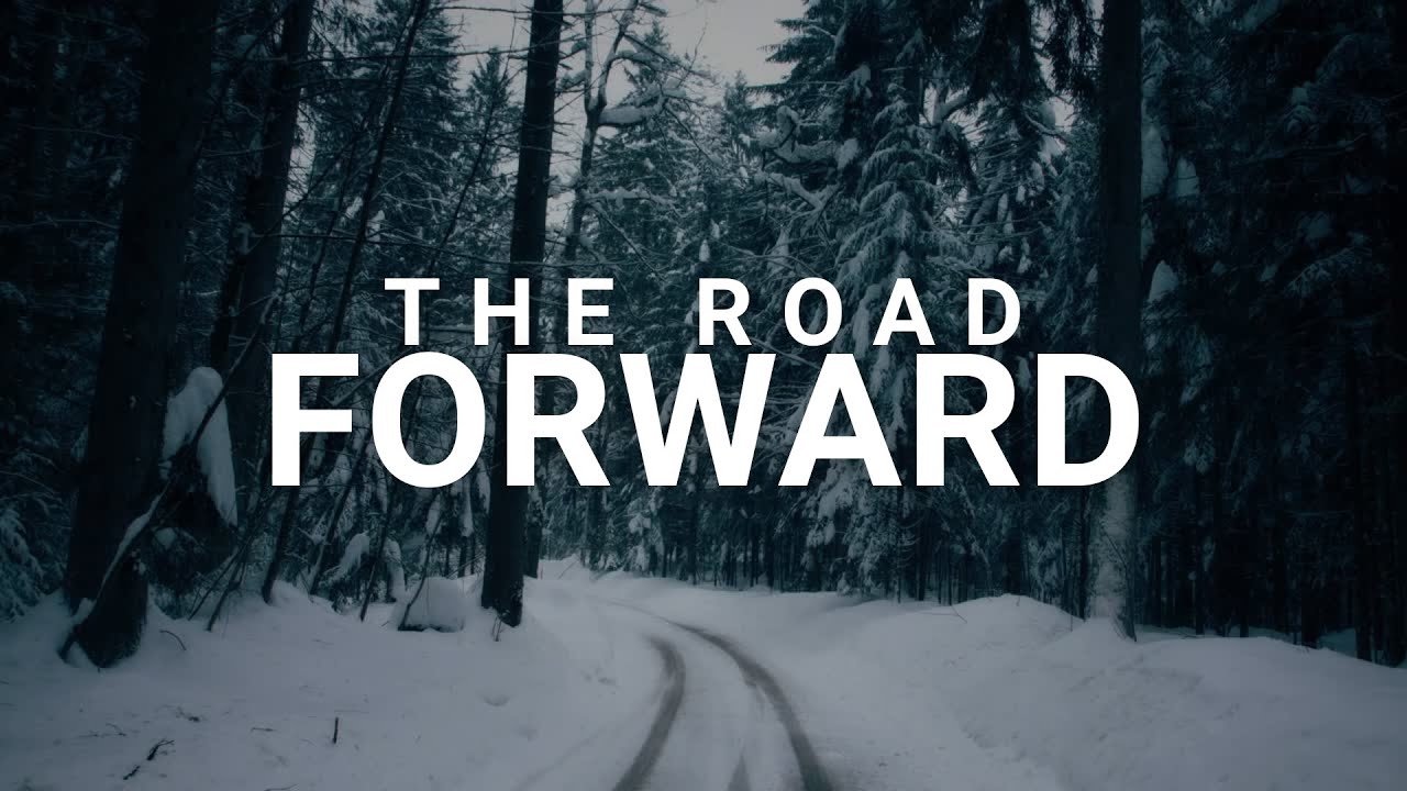 The Road Forward - YouTube