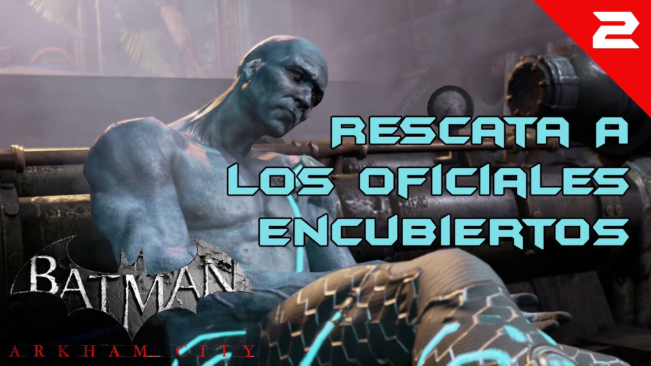 Rescata A Los Oficiales Encubiertos [Parte 2] | Batman: Arkham City ...